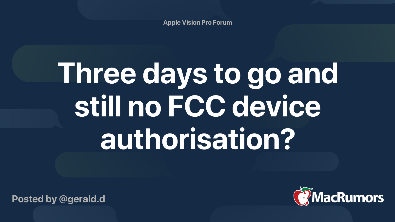 Three days to go and still no FCC device authorisation? | MacRumors Forums