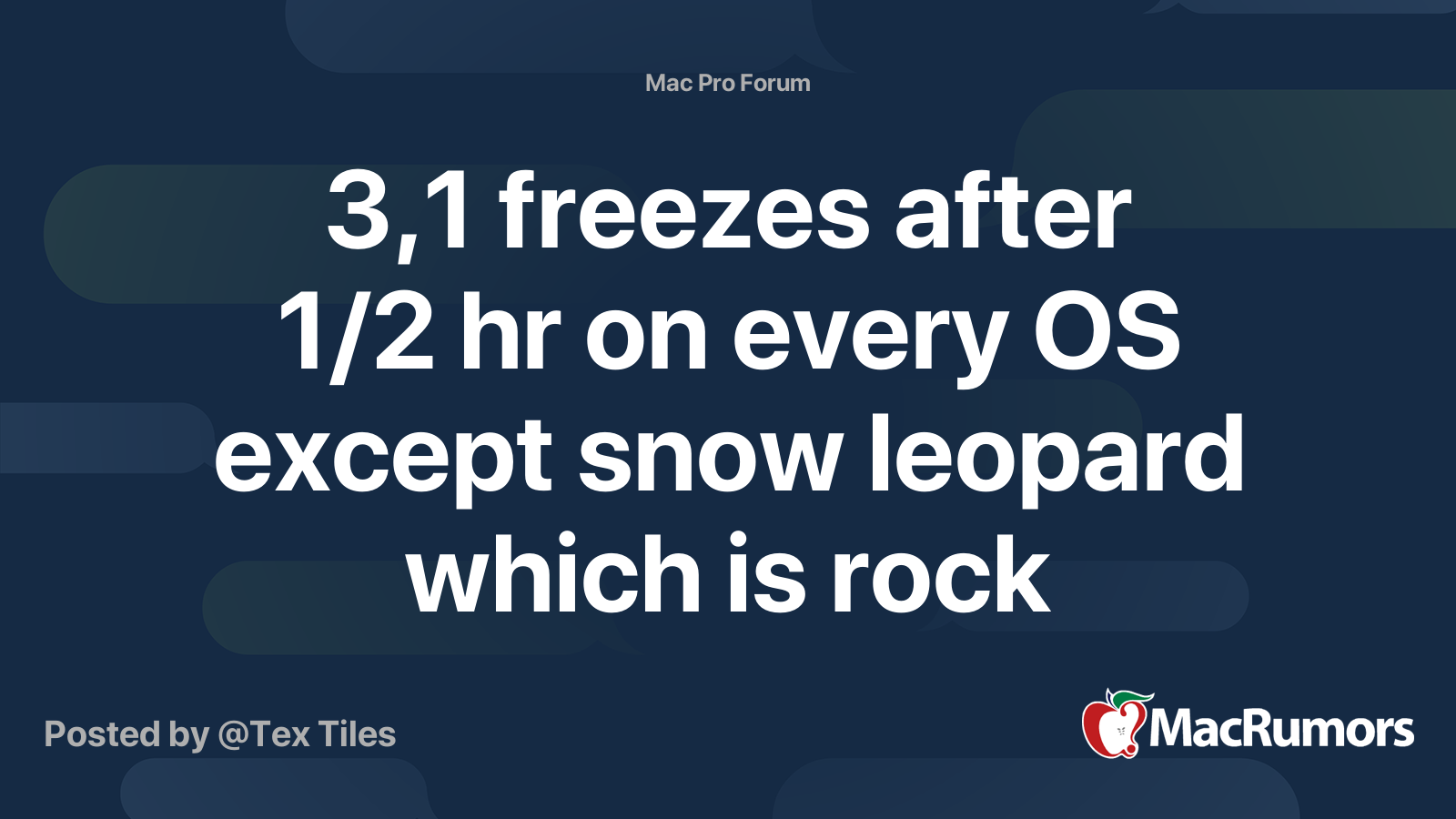 3,1 freezes after 1/2 hr on every OS except snow leopard which is rock solid... | MacRumors Forums
