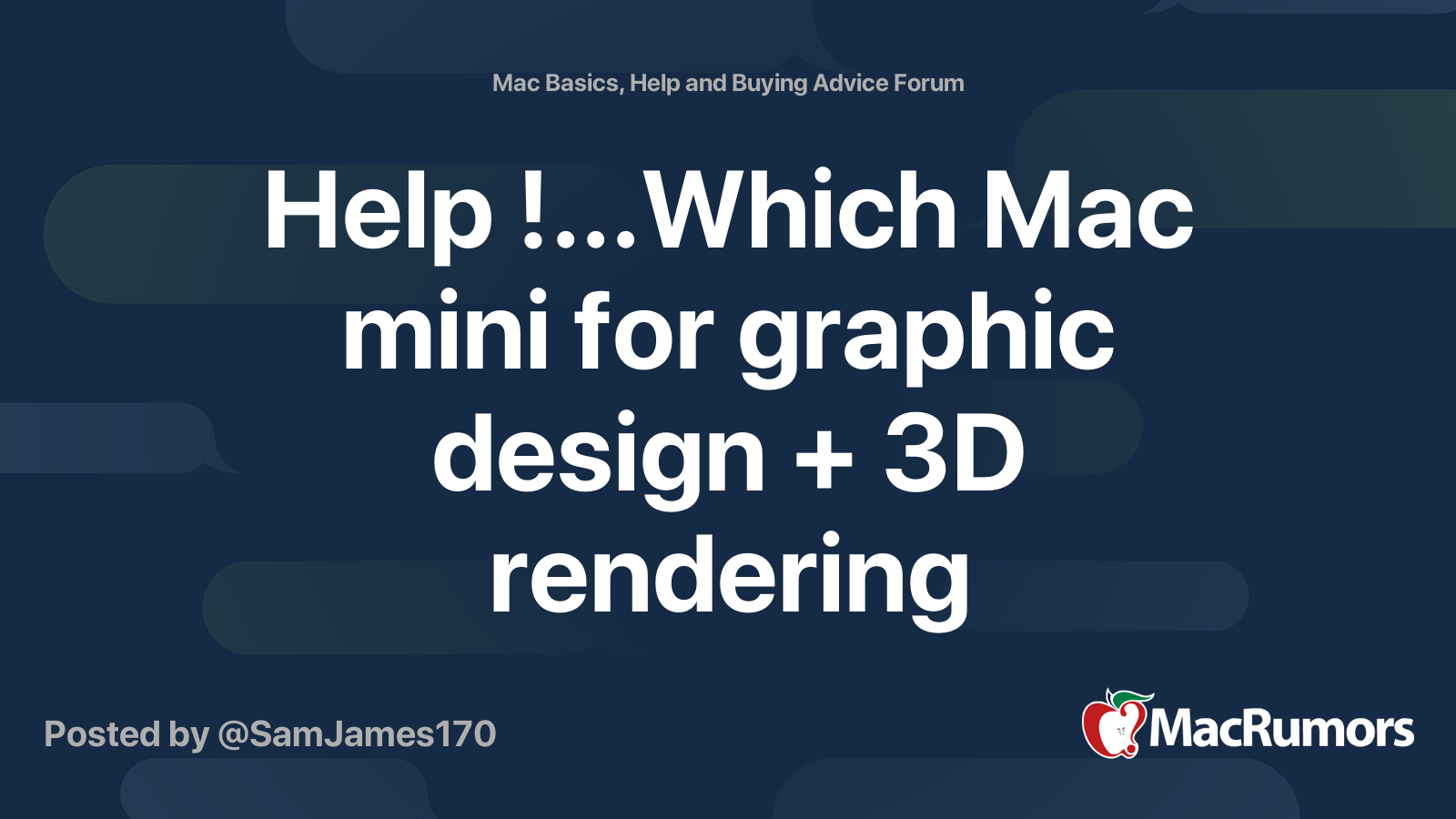 Help !...Which Mac mini for graphic design + 3D rendering | MacRumors Forums