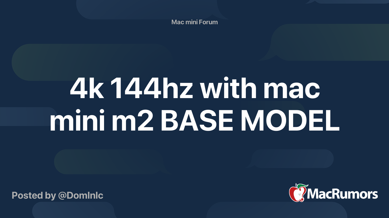 4k 144hz with mac mini m2 BASE MODEL | MacRumors Forums