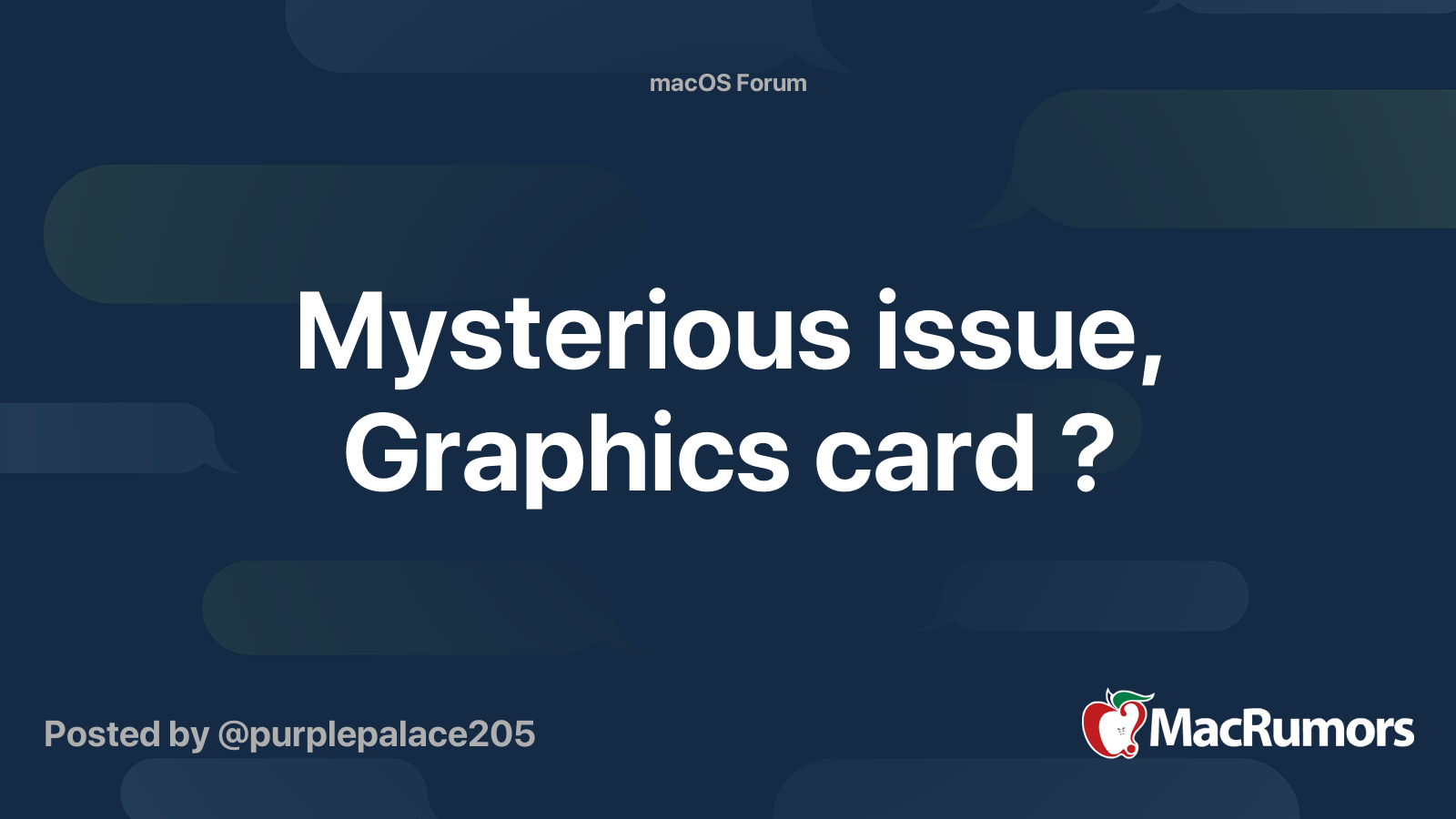 Mysterious issue, Graphics card ? | MacRumors Forums