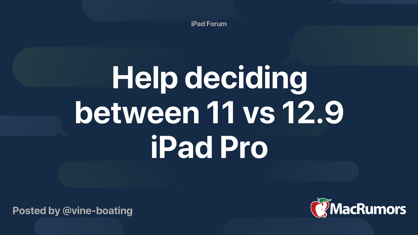Help deciding between 11 vs 12.9 iPad Pro | MacRumors Forums