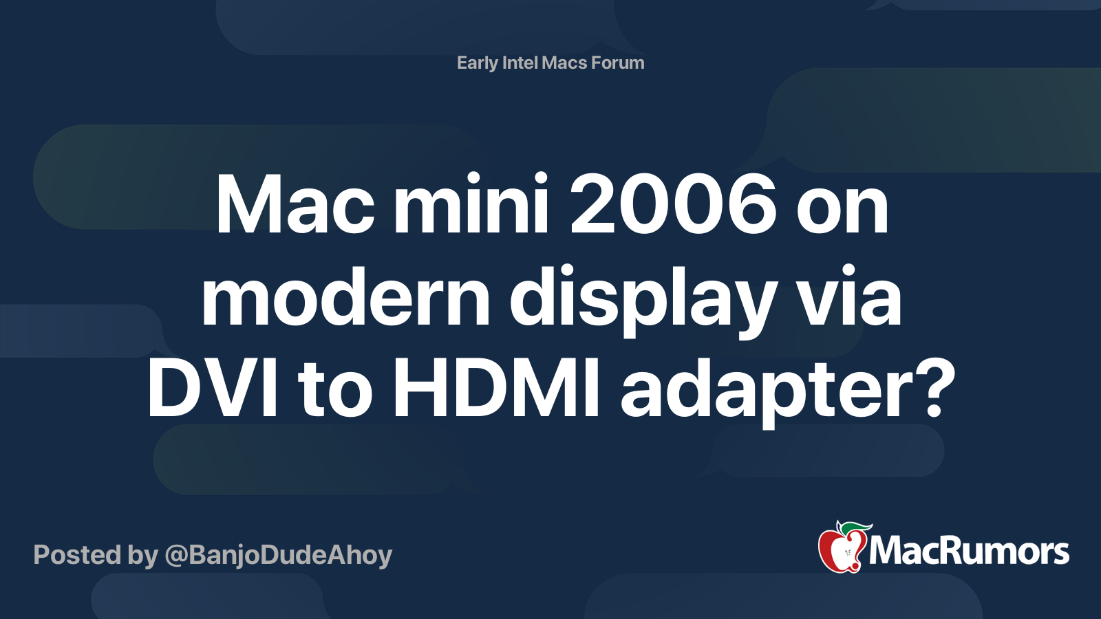Mac Mini 2006 On Modern Display Via Dvi To Hdmi Adapter Macrumors Forums