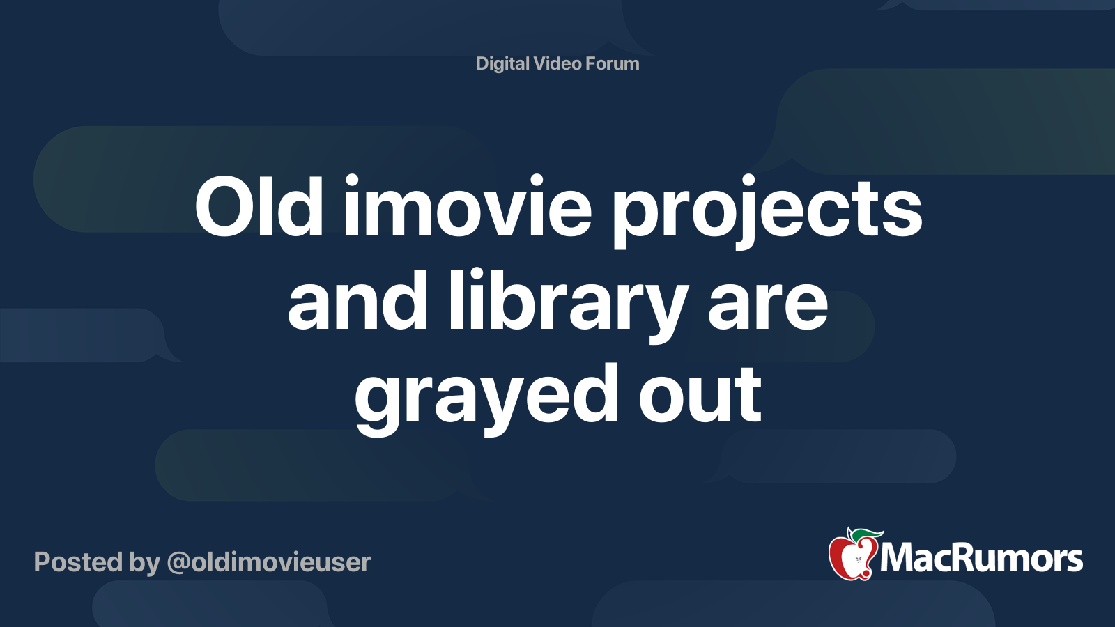 Old imovie projects and library are grayed out | MacRumors Forums