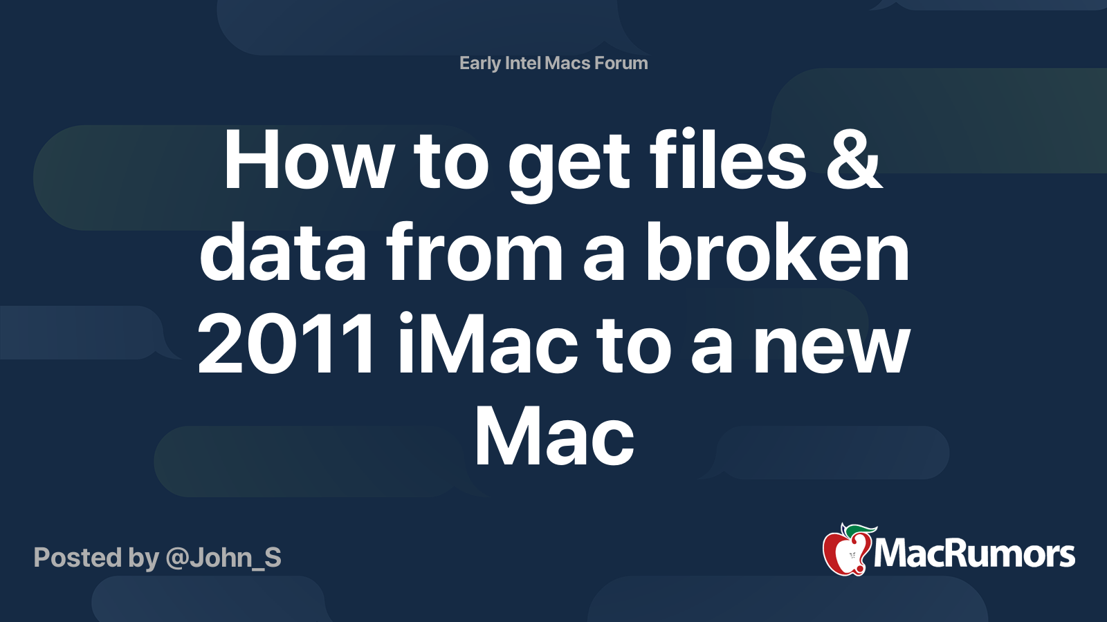 How to get files & data from a broken 2011 iMac to a new Mac | MacRumors Forums