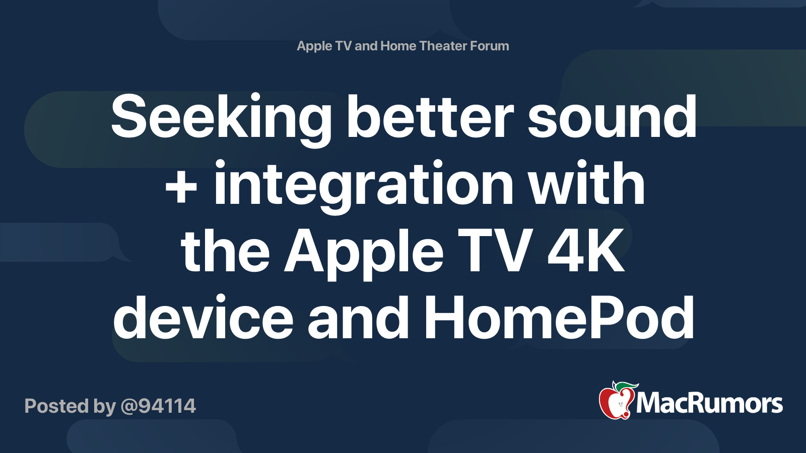 Seeking better sound + integration with the Apple TV 4K device and HomePod Mini | MacRumors Forums