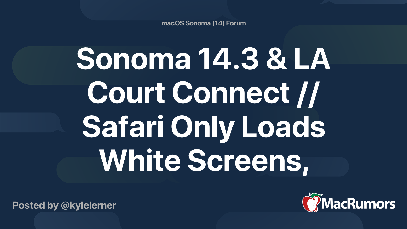 Sonoma 14.3 & LA Court Connect // Safari Only Loads White Screens ...