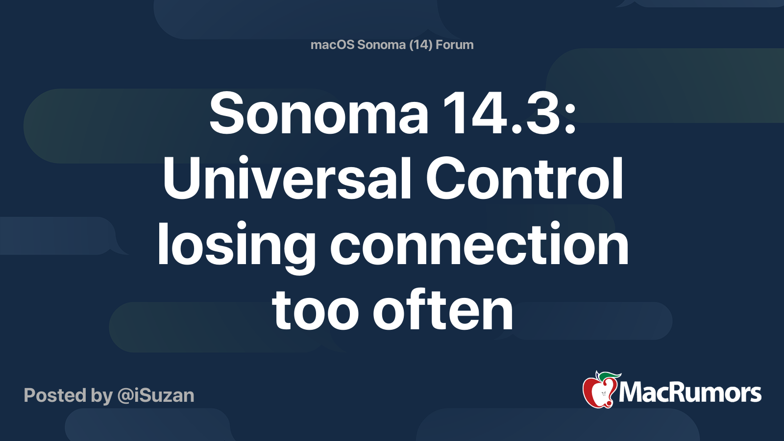Sonoma 14.3: Universal Control losing connection too often | MacRumors Forums
