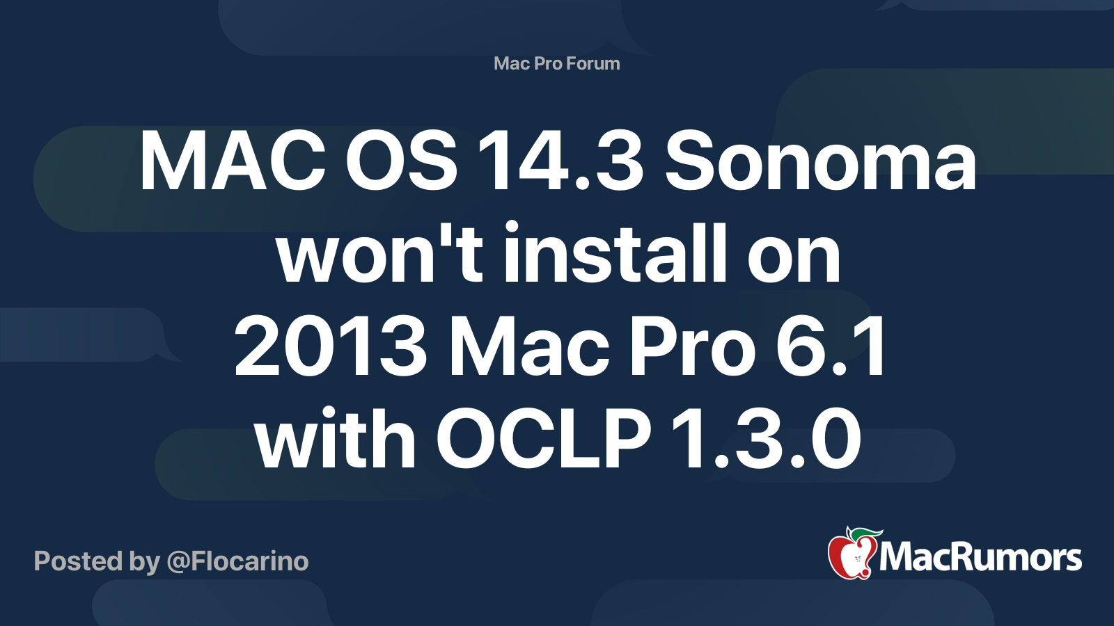 MAC OS 14.3 Sonoma won't install on 2013 Mac Pro 6.1 with OCLP 1.3.0 | MacRumors Forums