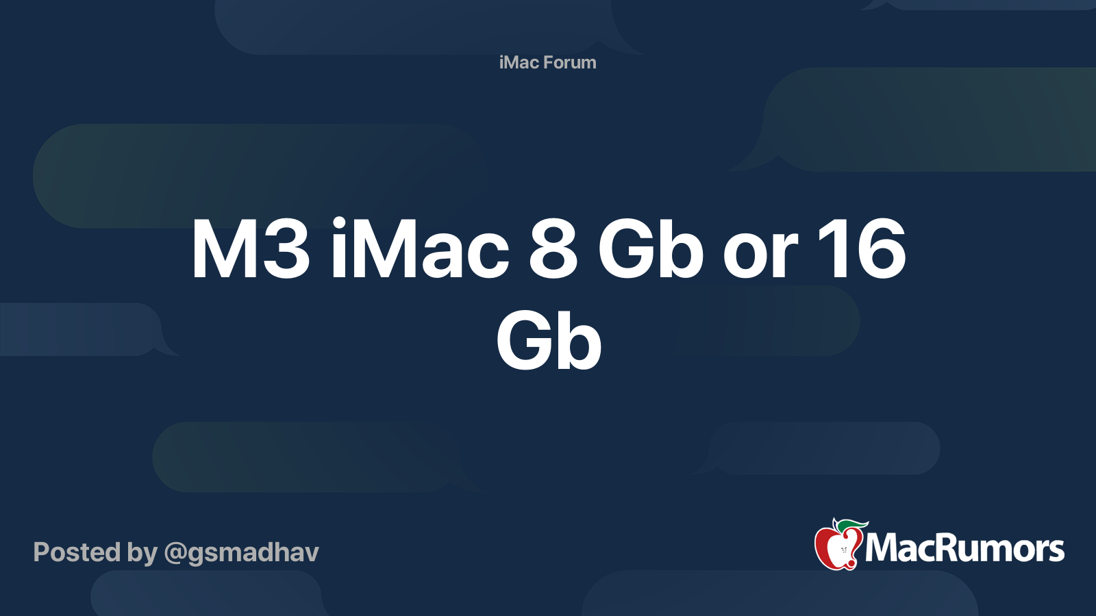 M3 iMac 8 Gb or 16 Gb | MacRumors Forums