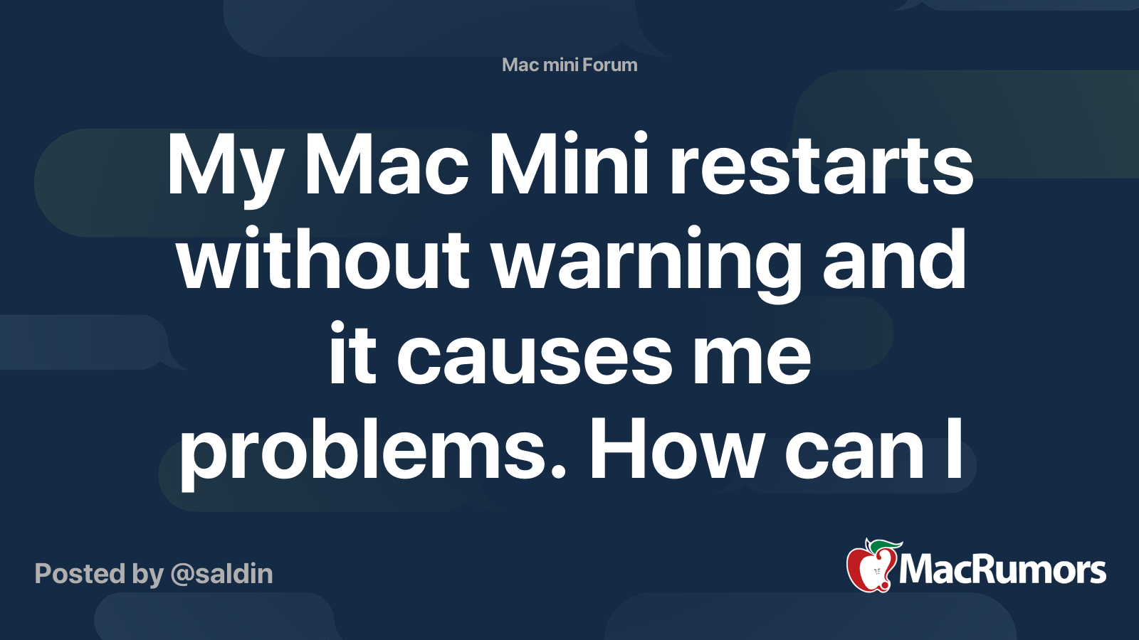 My Mac Mini restarts without warning and it causes me problems. How can I troubleshoot this ...