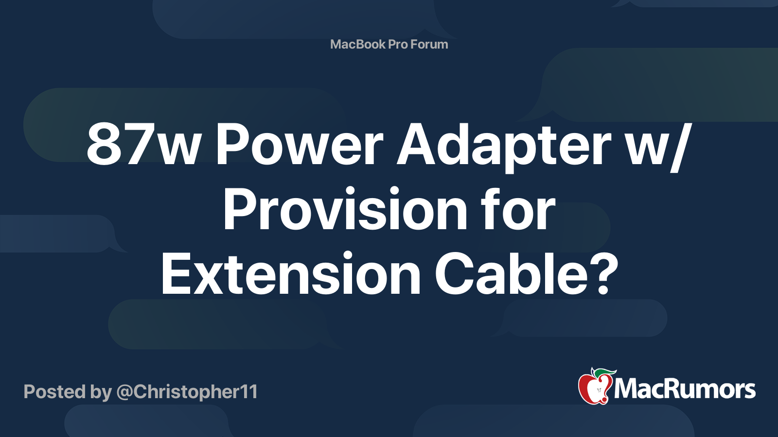 87w Power Adapter w/ Provision for Extension Cable? | MacRumors Forums