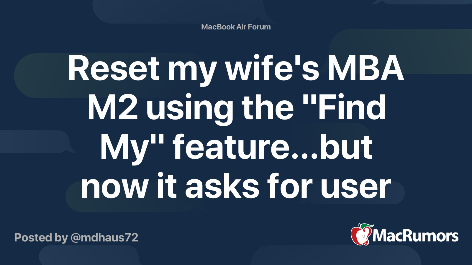 Reset my wife's MBA M2 using the "Find My" feature...but now it asks for user name and password ...