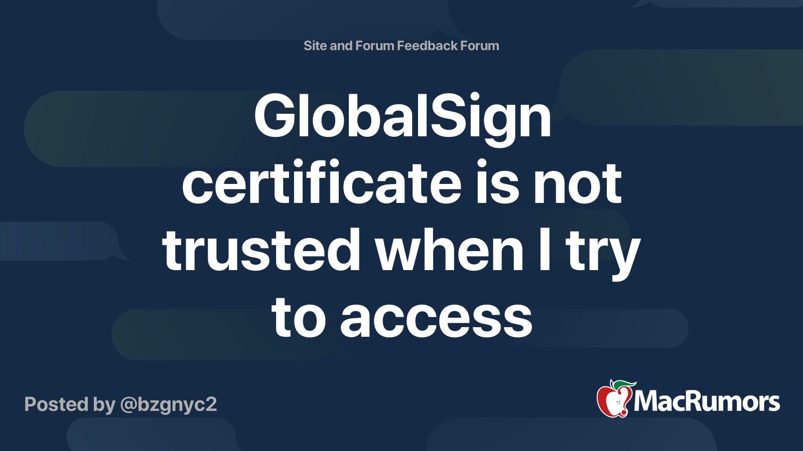 GlobalSign certificate is not trusted when I try to access forums.macrumors.com | MacRumors Forums