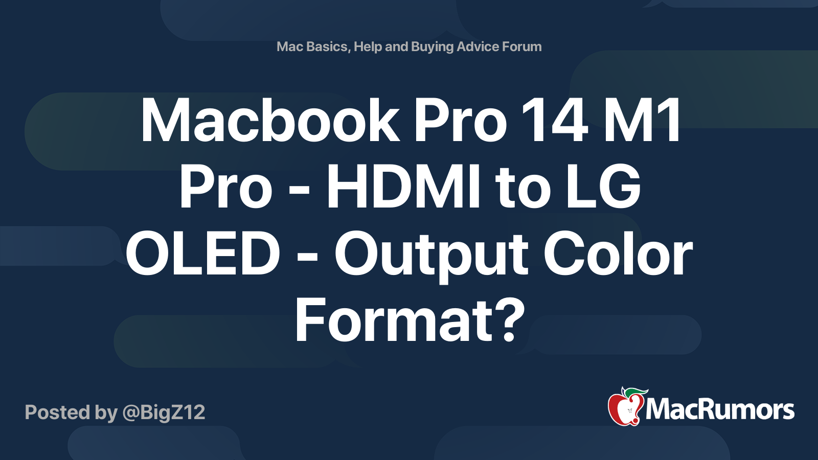 Macbook Pro 14 M1 Pro - HDMI to LG OLED - Output Color Format? | MacRumors Forums