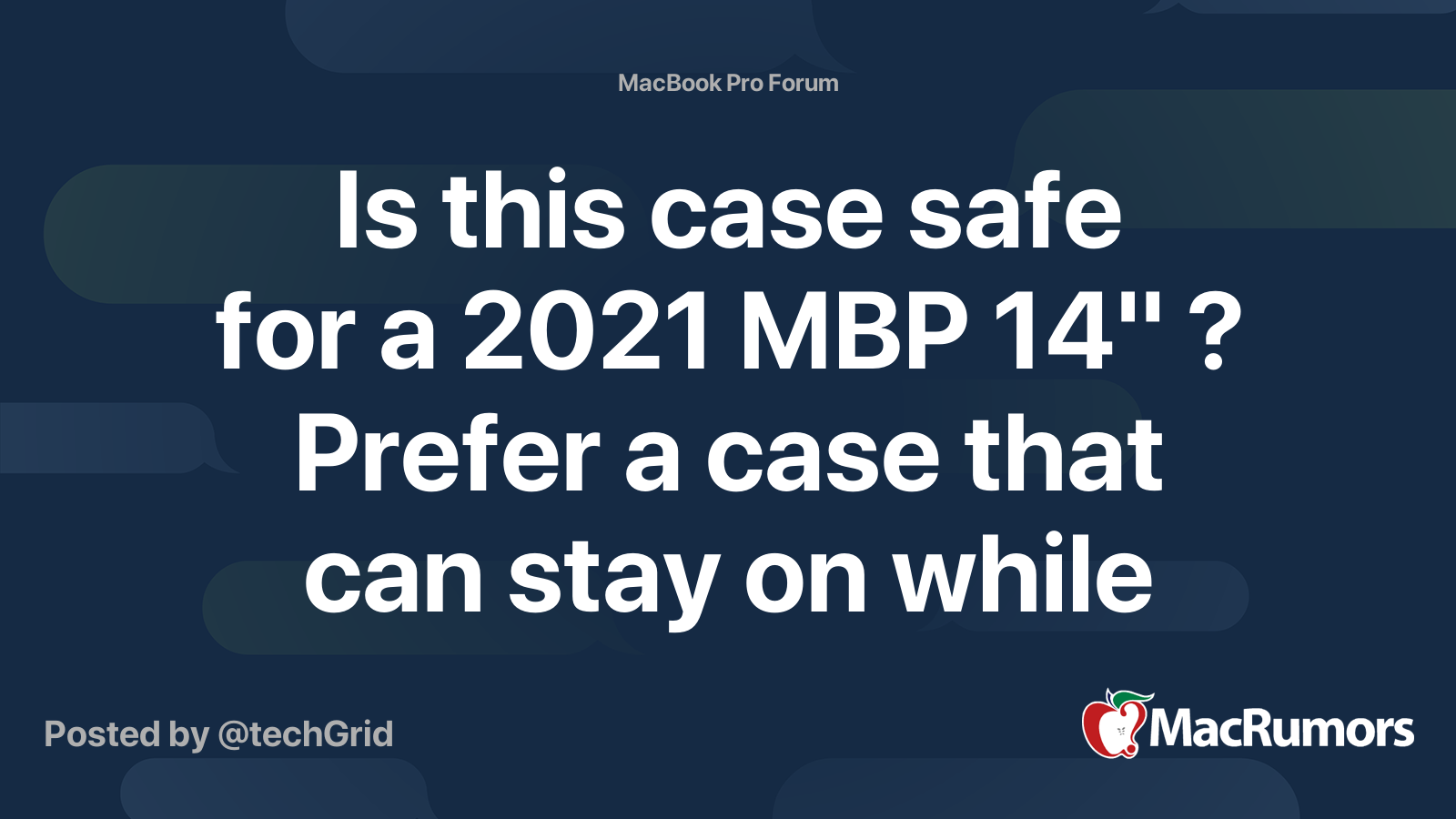 Is This Case Safe For A 2021 Mbp 14 Prefer A Case That Can Stay On While Using Macrumors Forums
