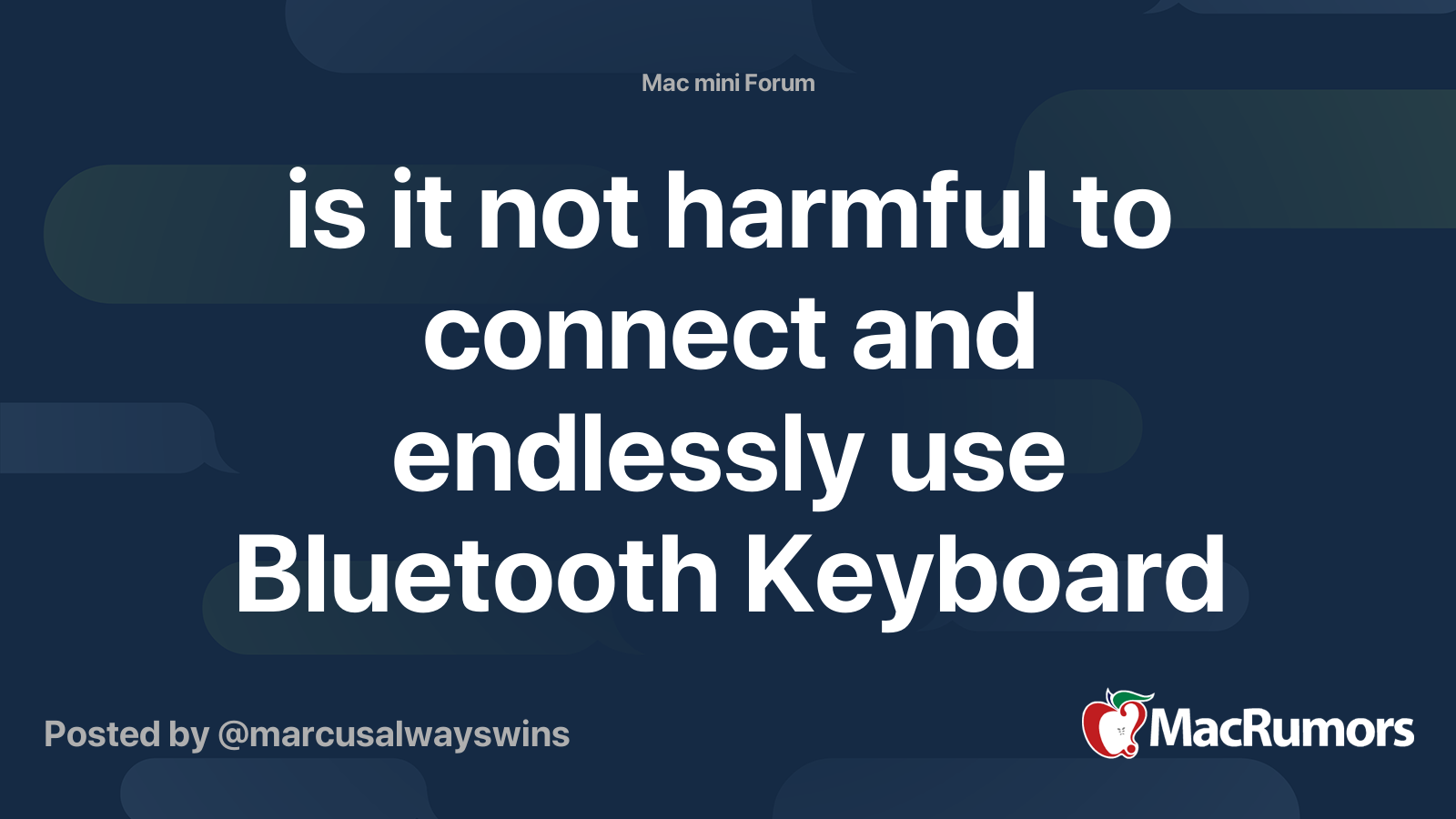 is it not harmful to connect and endlessly use Bluetooth Keyboard and Mouse with a Mac Mini ...