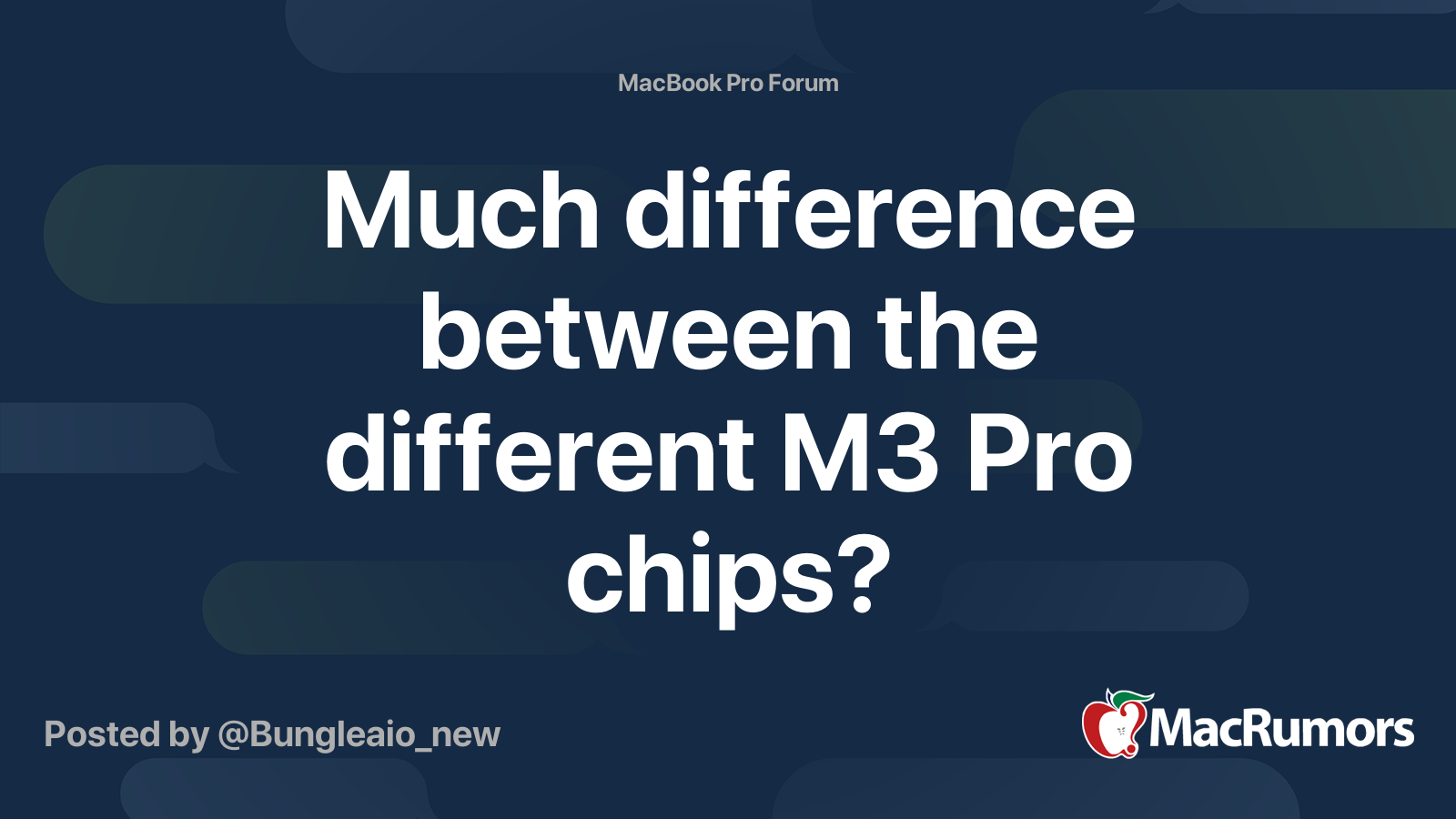 Much difference between the different M3 Pro chips? | MacRumors Forums