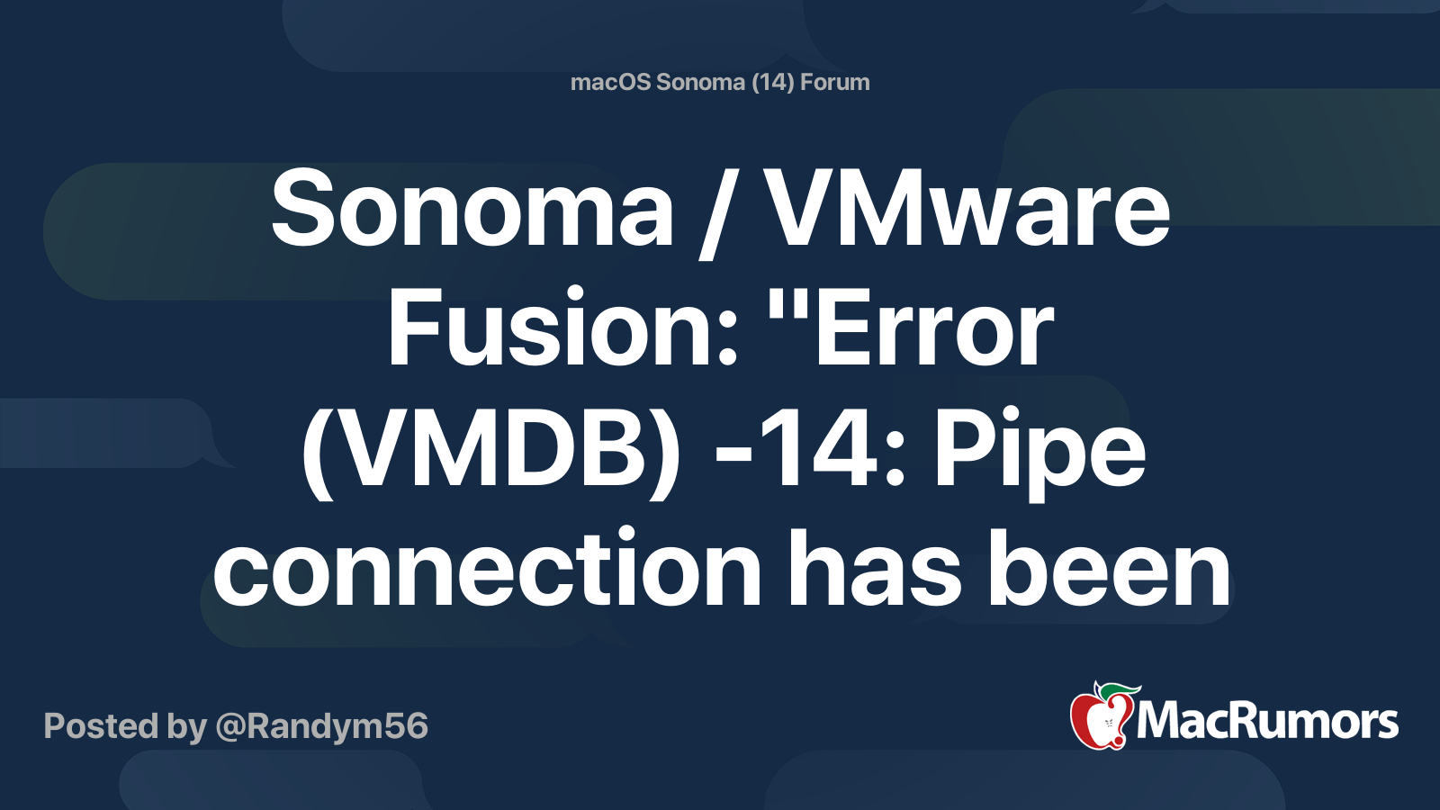 Sonoma / VMware Fusion: "Error (VMDB) -14: Pipe connection has been broken" | MacRumors Forums