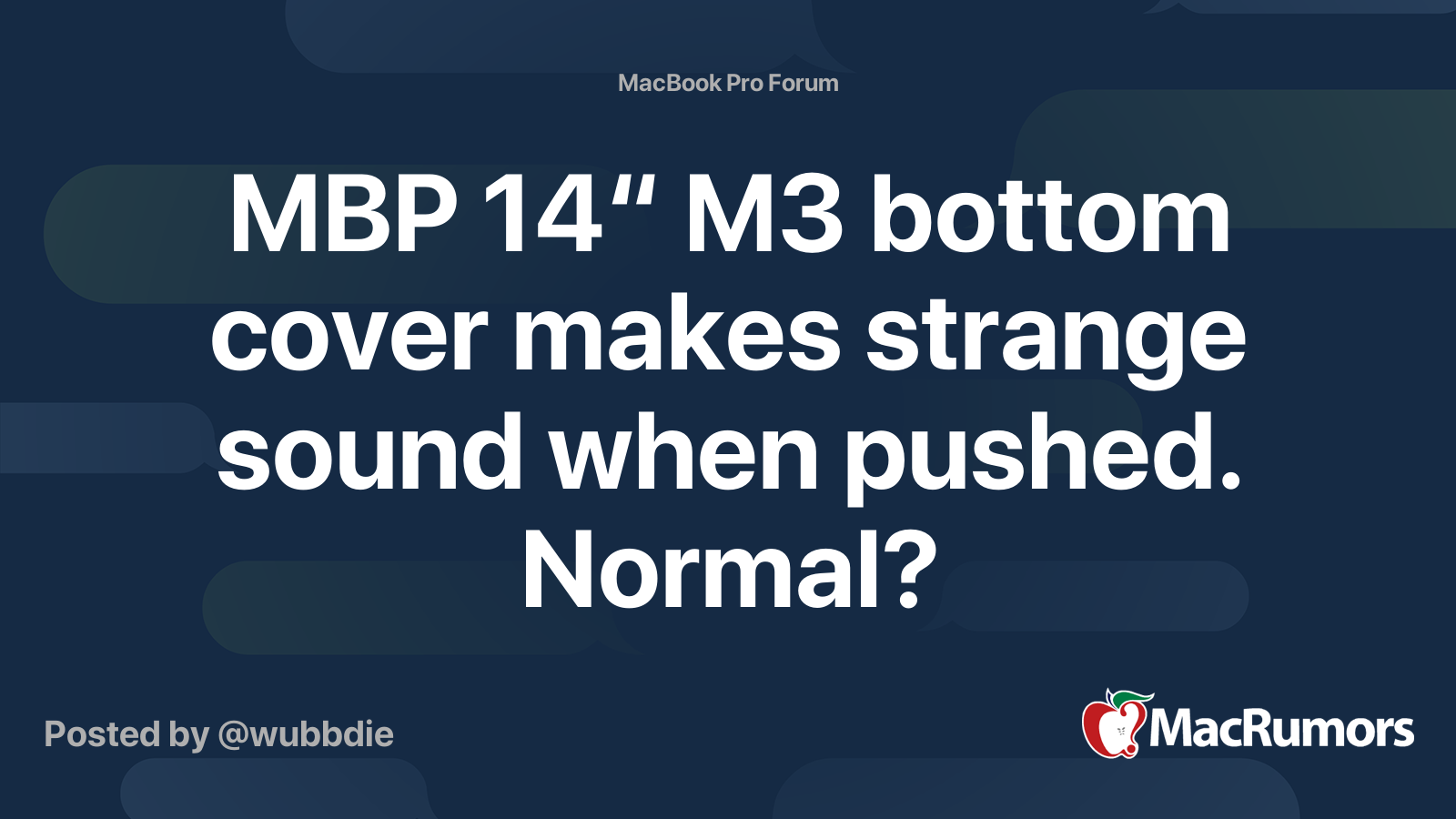 MBP 14“ M3 bottom cover makes strange sound when pushed. Normal ...