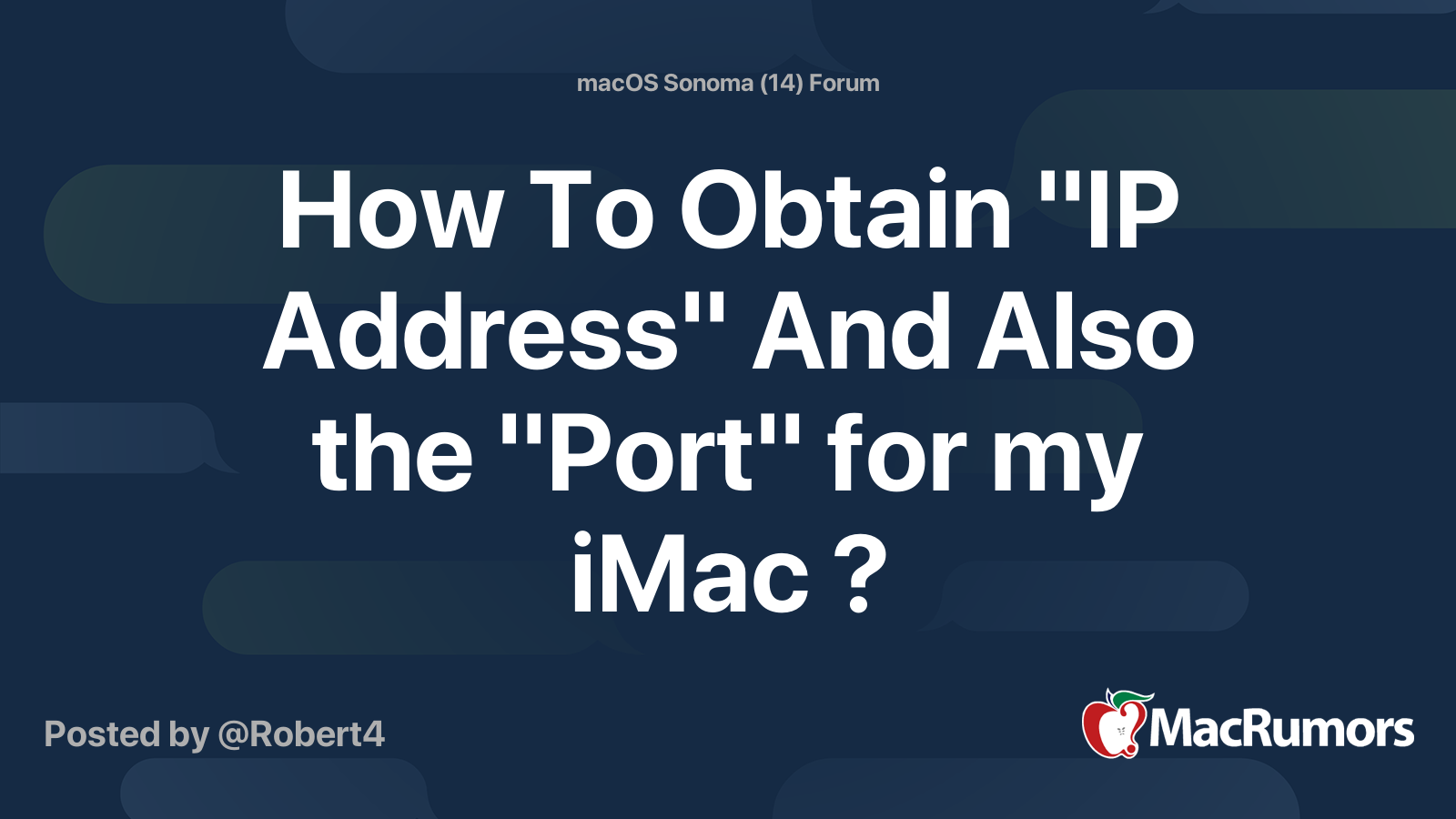 How To Obtain "IP Address" And Also the "Port" for my iMac ? | MacRumors Forums