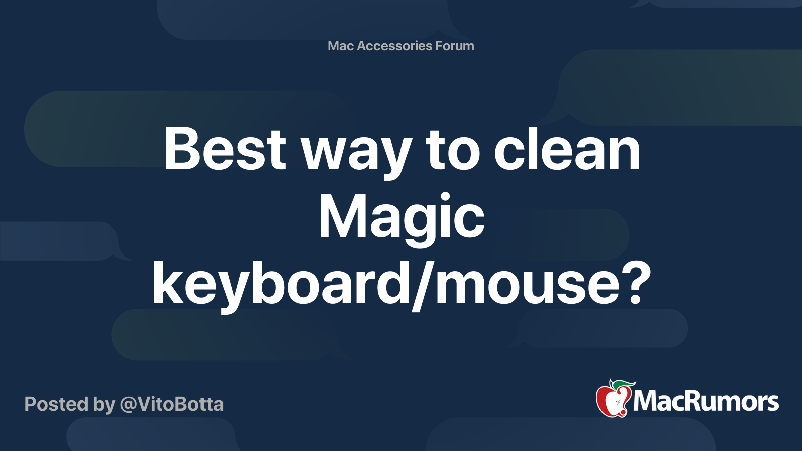 Best way to clean Magic keyboard/mouse? | MacRumors Forums
