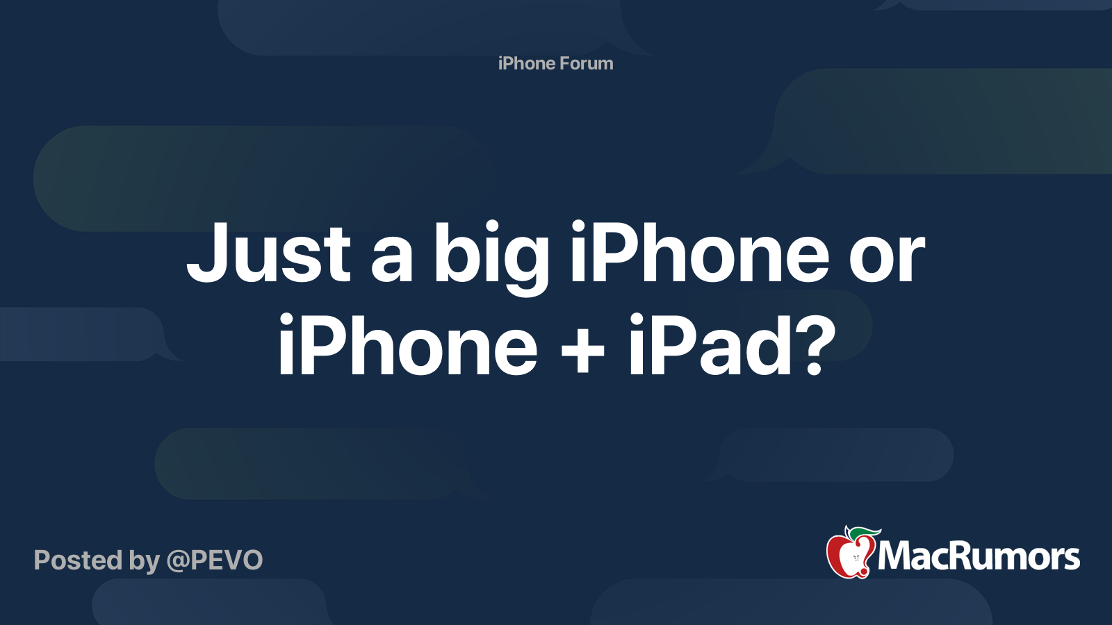Just a big iPhone or iPhone + iPad? | MacRumors Forums