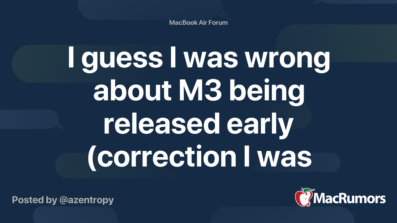 I guess I was wrong about M3 being released early (correction I was right!) | MacRumors Forums