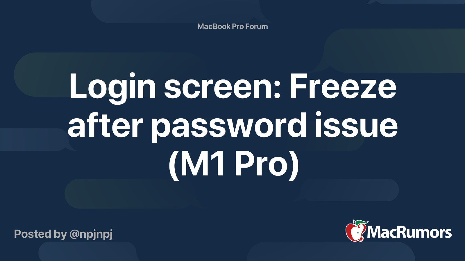 Login screen: Freeze after password issue (M1 Pro) | MacRumors Forums
