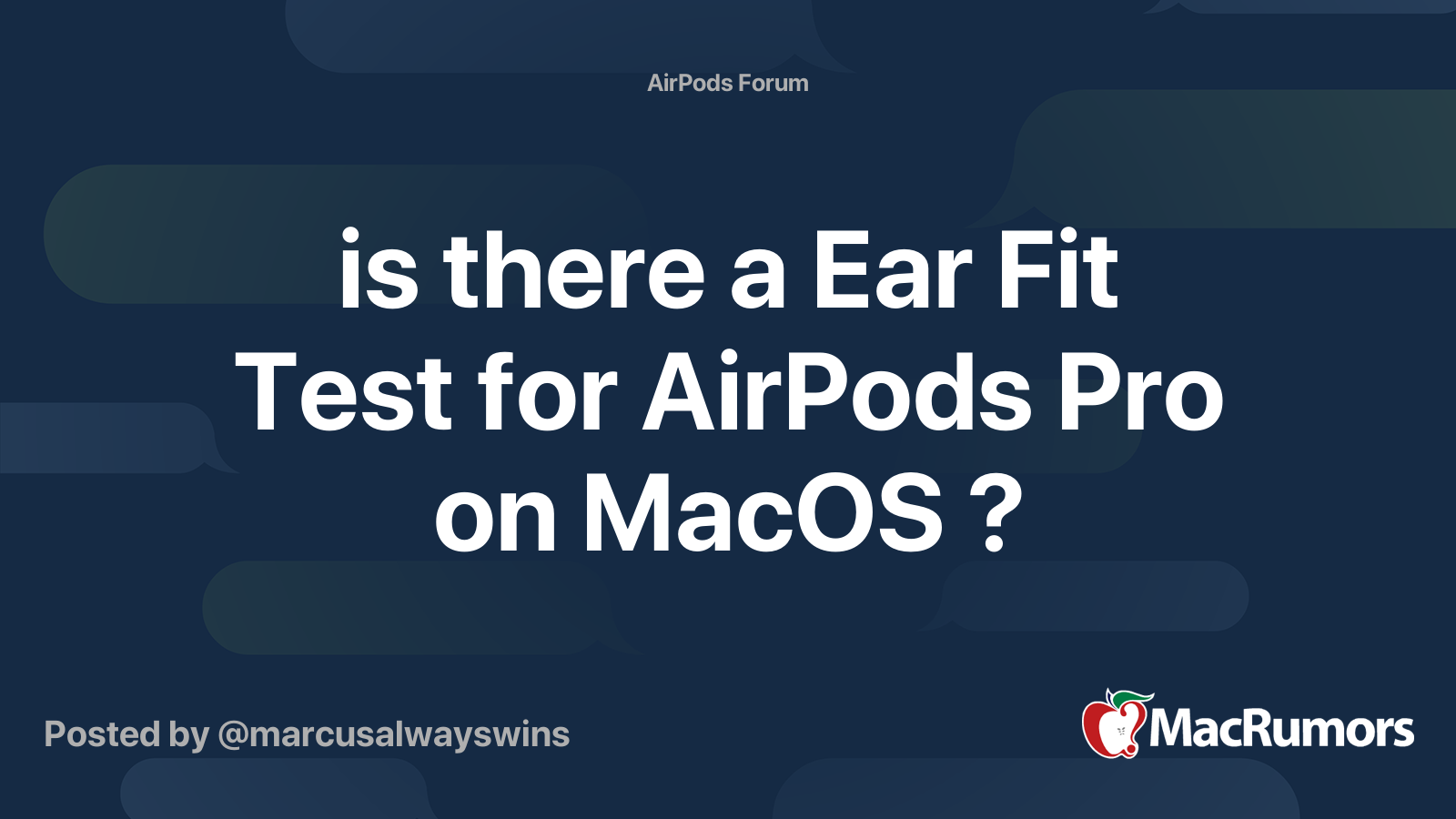 is there a Ear Fit Test for AirPods Pro on MacOS ? | MacRumors Forums
