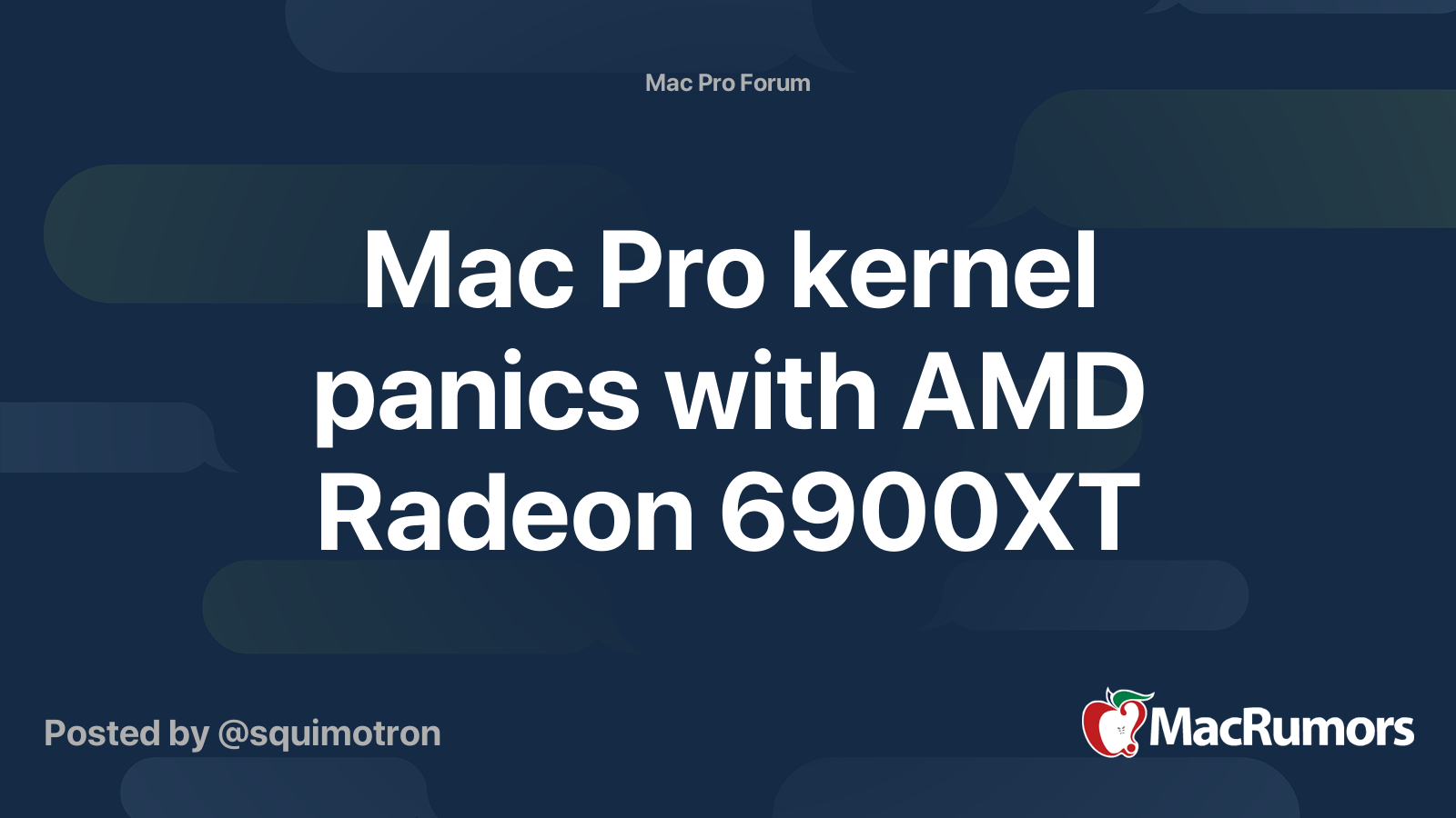 Mac Pro kernel panics with AMD Radeon 6900XT | MacRumors Forums