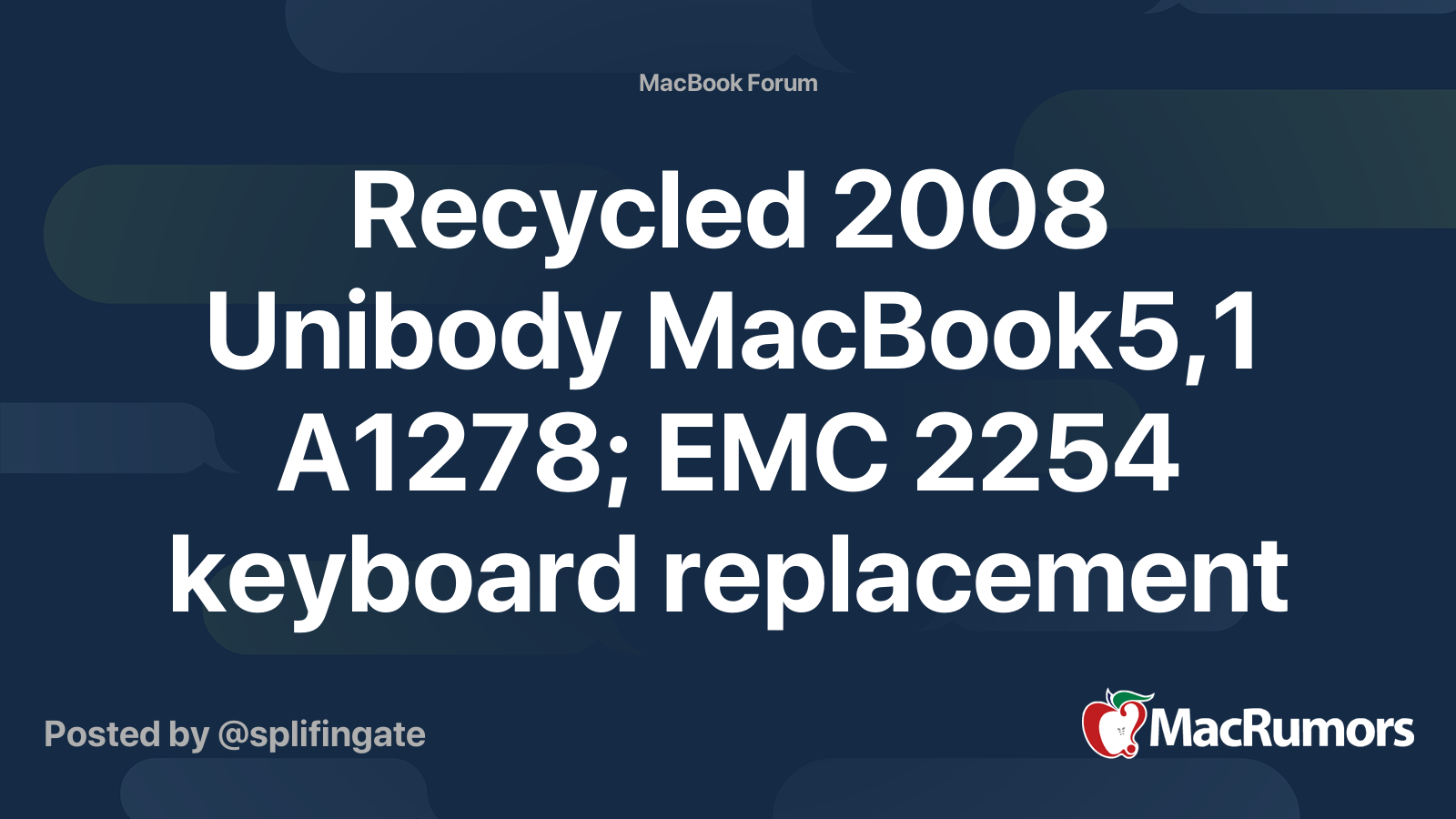 Recycled 2008 Unibody MacBook5,1 A1278; EMC 2254 keyboard replacement questions | MacRumors Forums