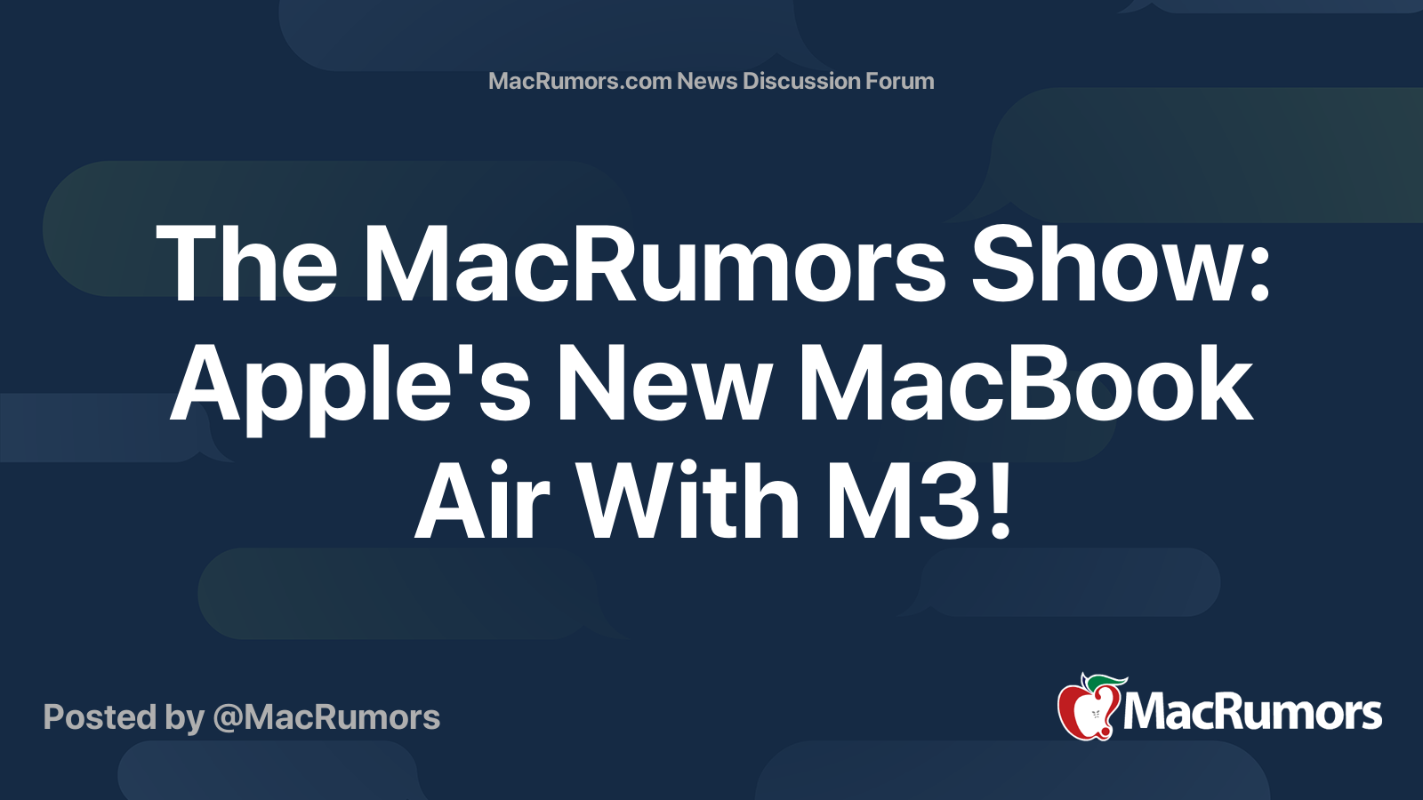 The MacRumors Show: Apple's New MacBook Air With M3! | MacRumors Forums