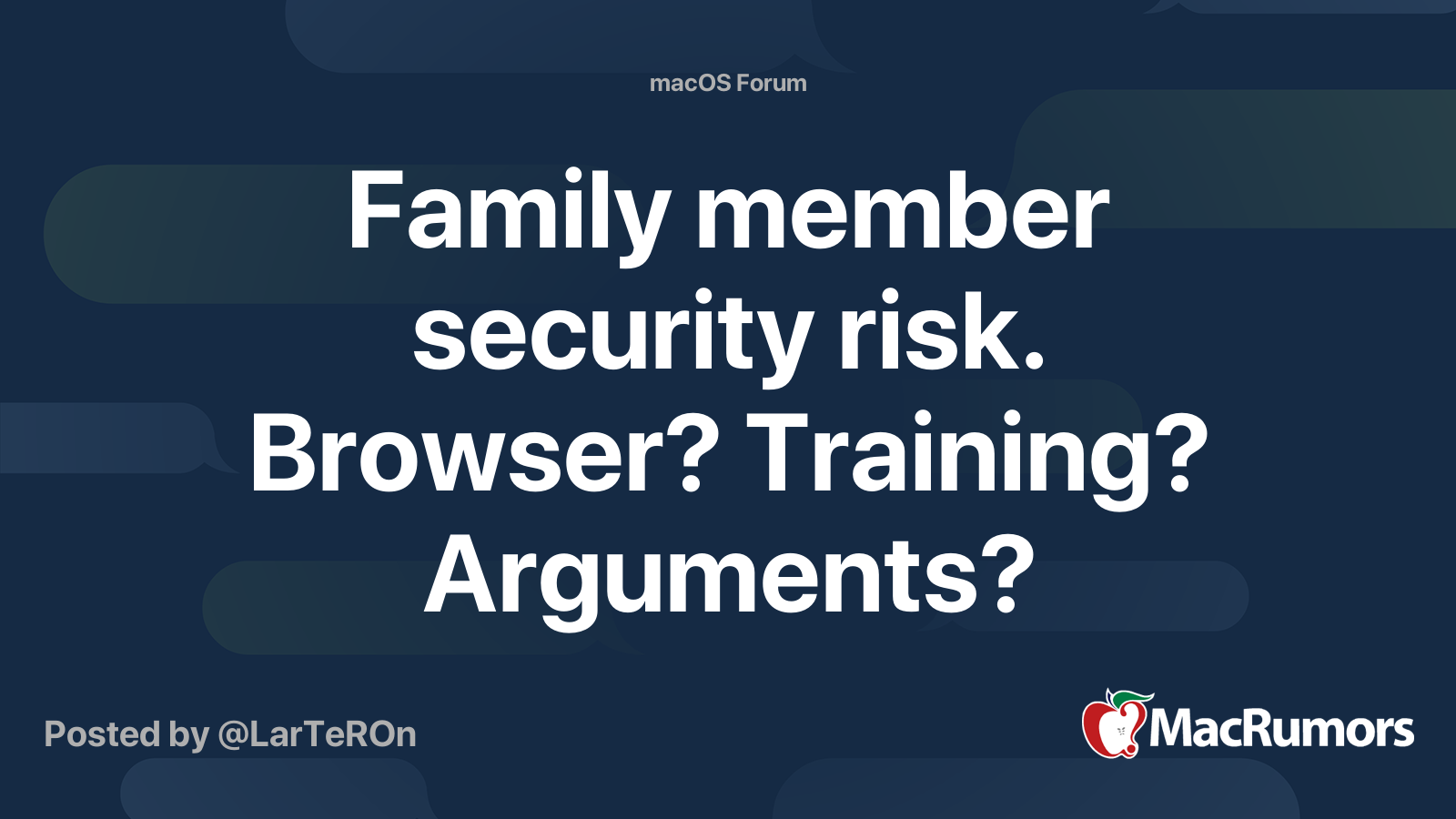 Family member security risk. Browser? Training? Arguments? | MacRumors Forums
