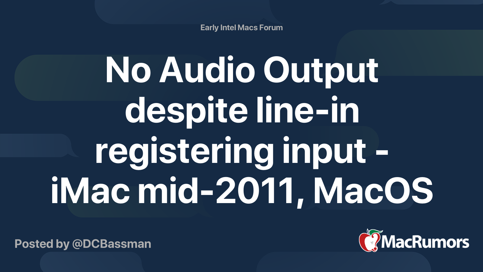 No Audio Output despite line-in registering input - iMac mid-2011, MacOS 14.3.1 | MacRumors Forums