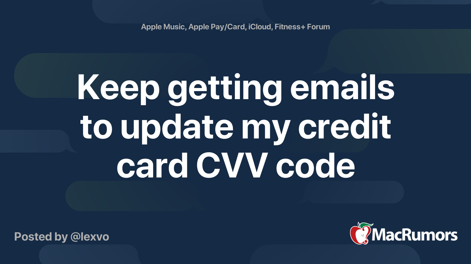 Keep getting emails to update my credit card CVV code | MacRumors Forums