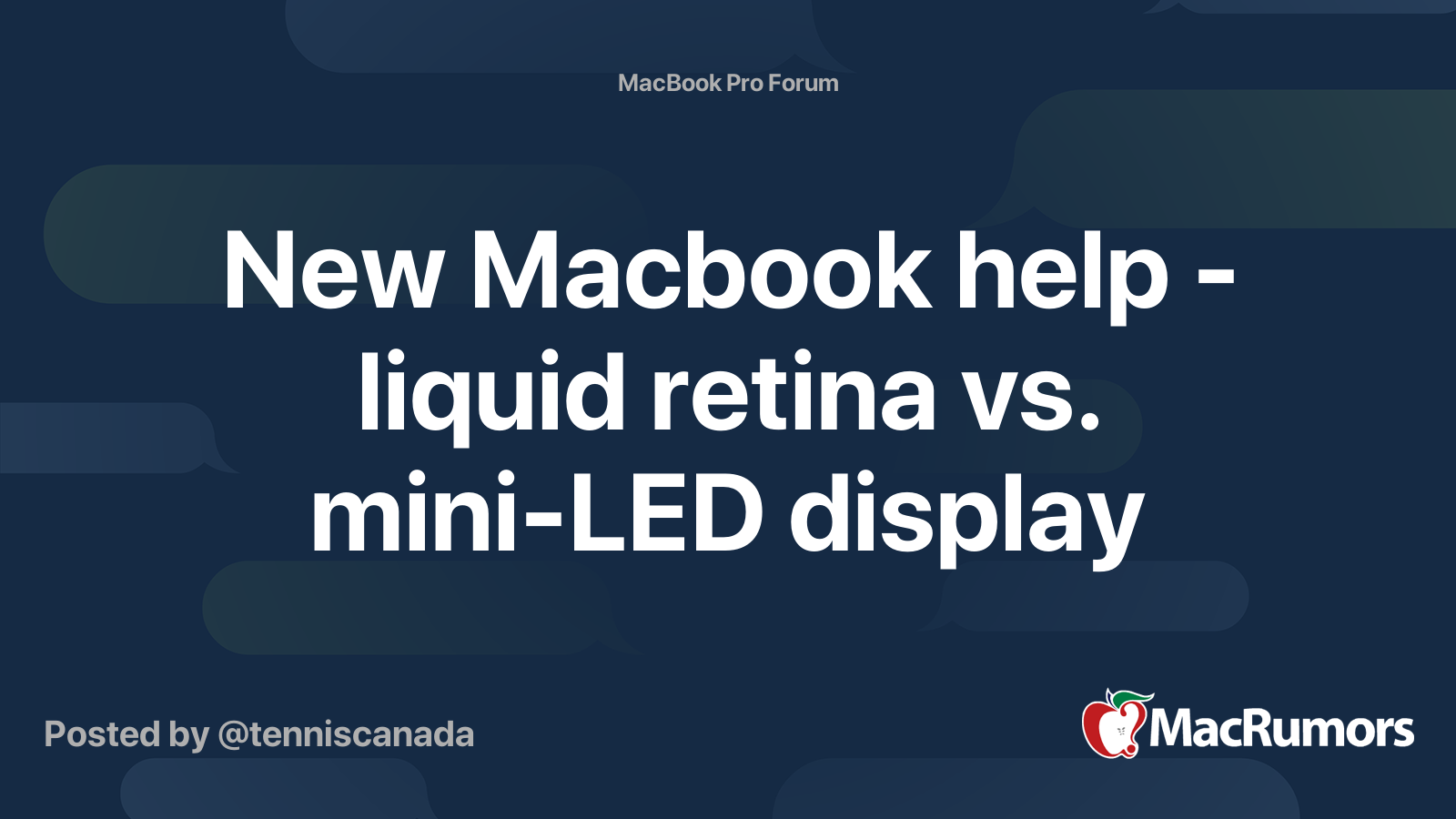 New Macbook help - liquid retina vs. mini-LED display | MacRumors Forums