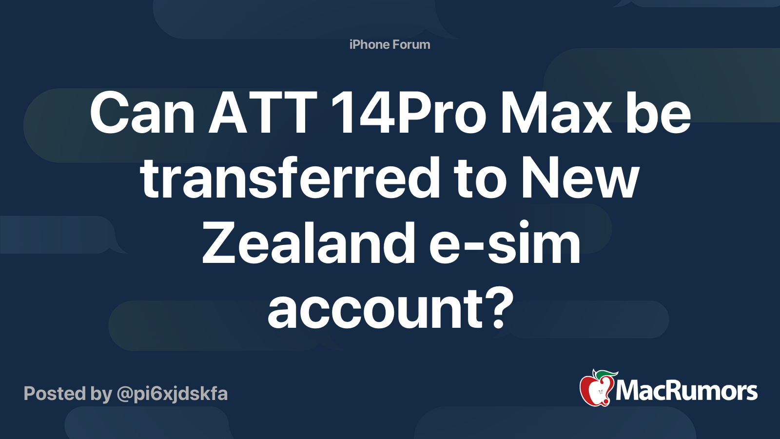 Can ATT 14Pro Max be transferred to New Zealand e-sim account? | MacRumors Forums
