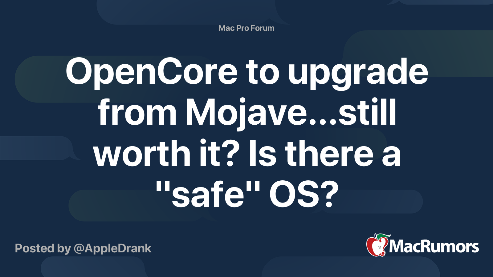 OpenCore to upgrade from Mojave...still worth it? Is there a "safe" OS? | MacRumors Forums