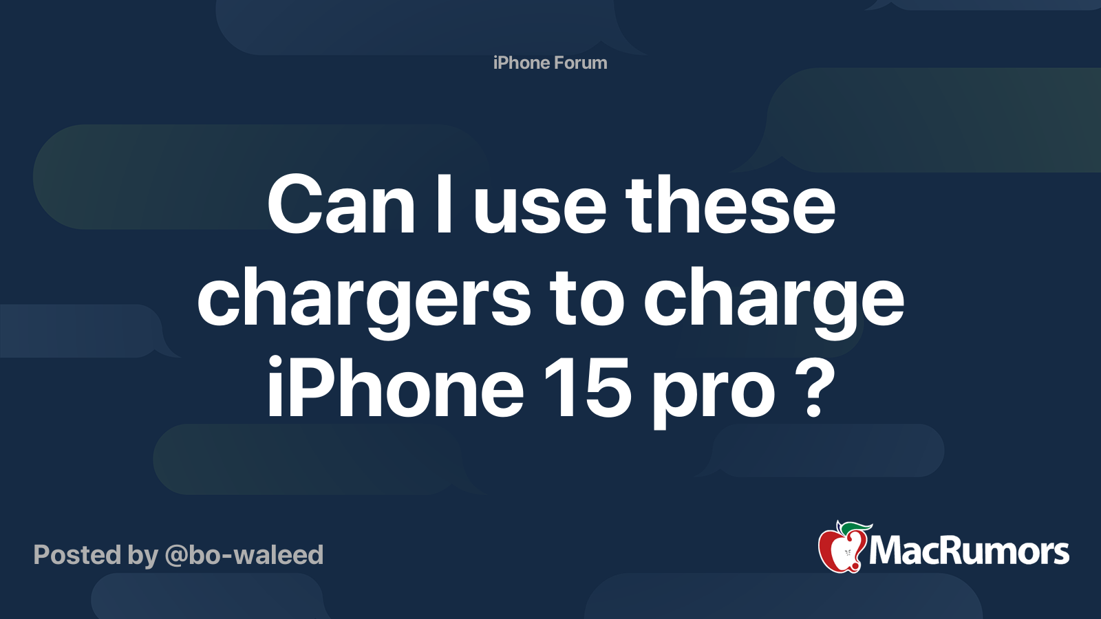 Can I use these chargers to charge iPhone 15 pro ? | MacRumors Forums