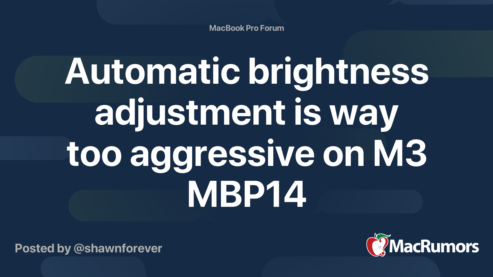 Automatic brightness adjustment is way too aggressive on M3 MBP14 | MacRumors Forums