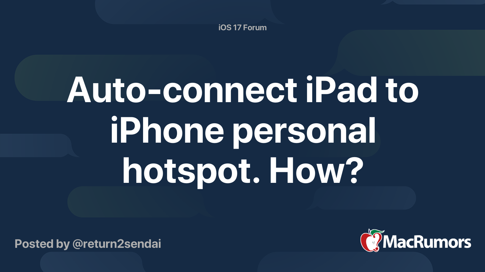 Auto-connect iPad to iPhone personal hotspot. How? | MacRumors Forums
