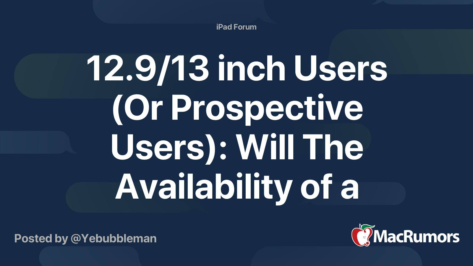 12.9/13 inch Users (Or Prospective Users): Will The Availability of a ...