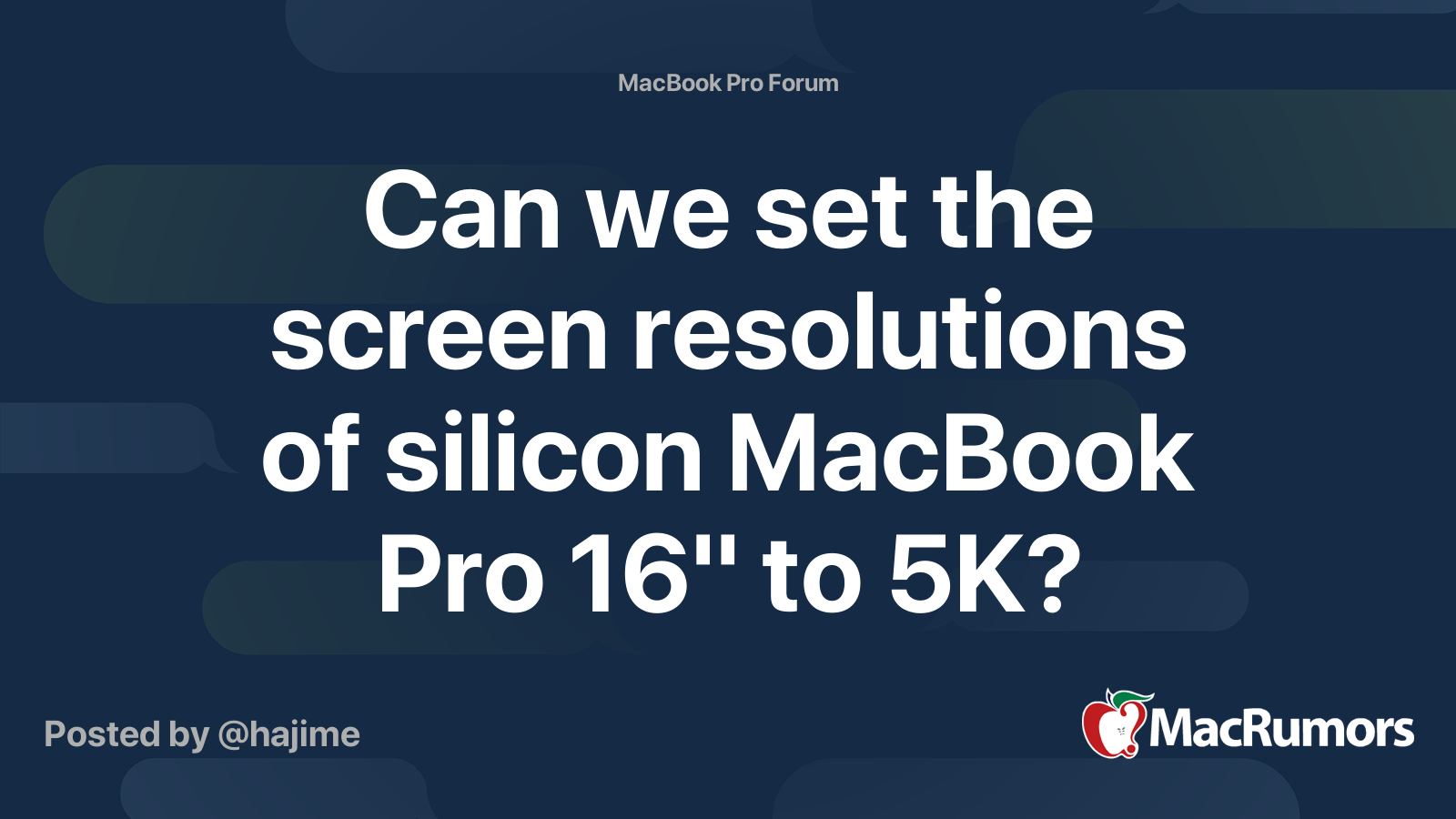 Can we set the screen resolutions of silicon MacBook Pro 16" to 5K? | MacRumors Forums