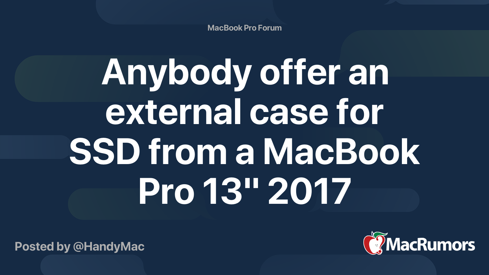 Anybody offer an external case for SSD from a MacBook Pro 13" 2017 (A1708)? | MacRumors Forums