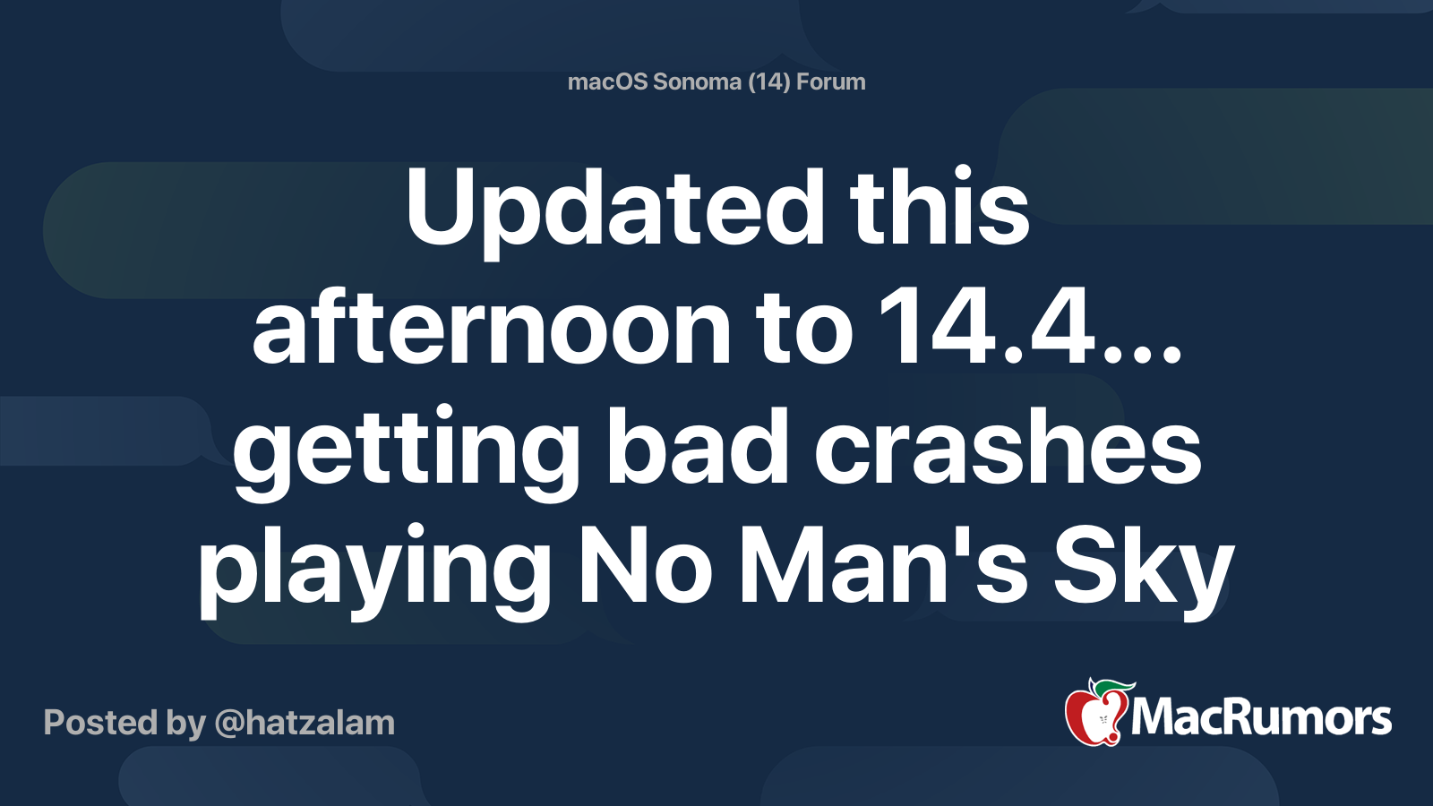 Updated this afternoon to 14.4... getting bad crashes playing No Man's Sky | MacRumors Forums