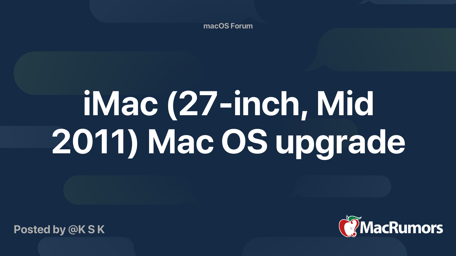 iMac (27-inch, Mid 2011) Mac OS upgrade | MacRumors Forums