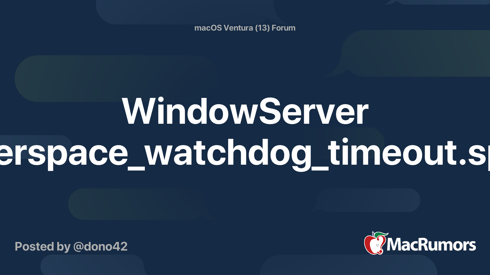 WindowServer userspace_watchdog_timeout.spin | MacRumors Forums
