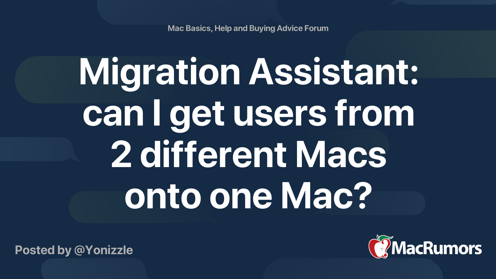 Migration Assistant: can I get users from 2 different Macs onto one Mac? | MacRumors Forums