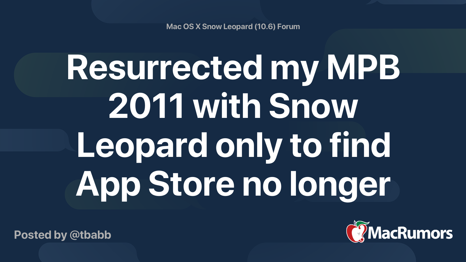 Resurrected my MPB 2011 with Snow Leopard only to find App Store no longer works | MacRumors Forums